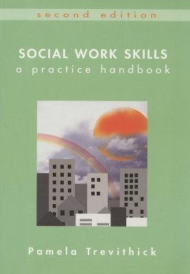 Social Work Skills: A Practice Handbook by Pamela Trevithick