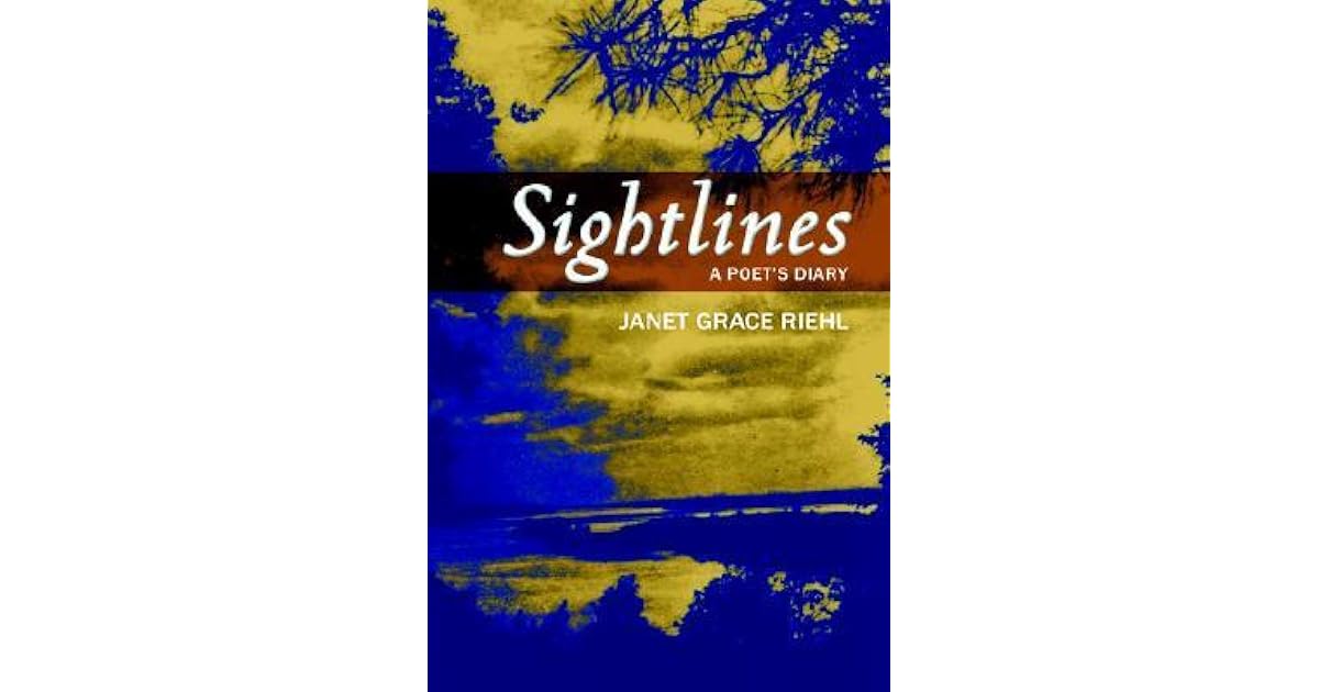 Sightlines: A Poet's Diary by Janet Grace Riehl