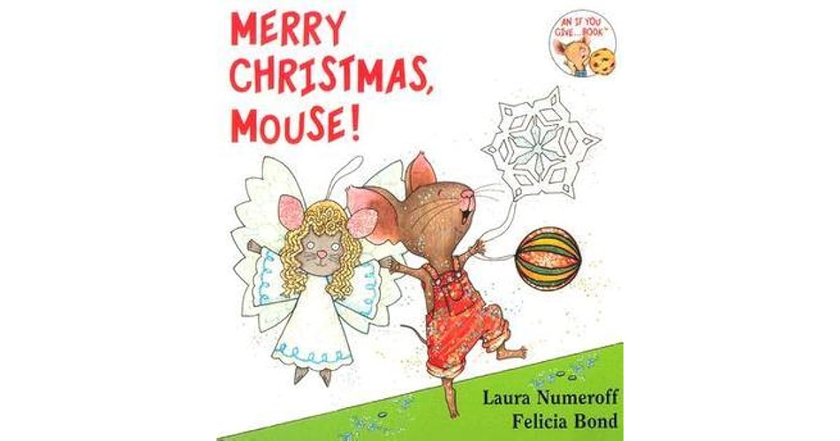 Merry Christmas, Mouse! by Laura Joffe Numeroff