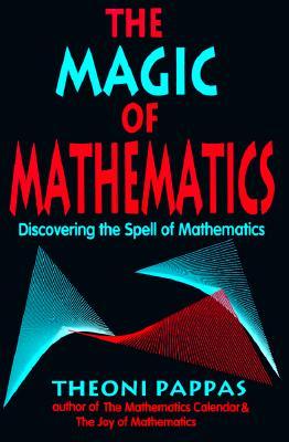 The Magic of Mathematics: Discovering the Spell of Mathematics by ...