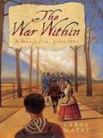 The War Within: A Novel of the Civil War by Carol Matas