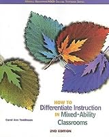 How to Differentiate Instruction in Mixed-Ability Classrooms by Carol Ann Tomlinson