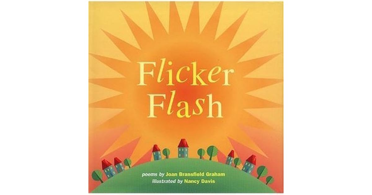 Flicker Flash by Joan Bransfield Graham