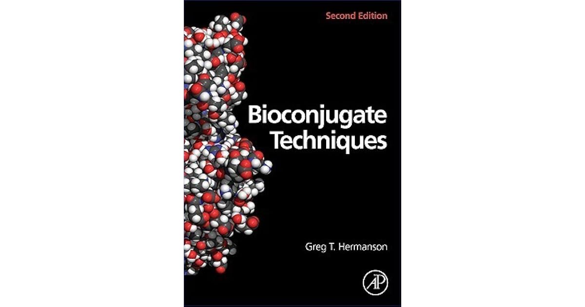 Bioconjugate Techniques by Greg T. Hermanson