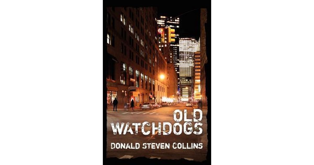 Old Watchdogs by Donald Steven Collins