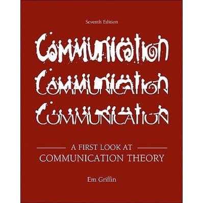A First Look at Communication Theory by Em Griffin — Reviews ...
