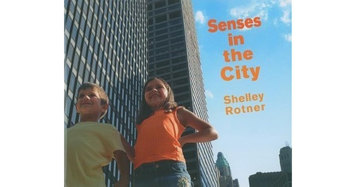 Senses in the City by Shelley Rotner