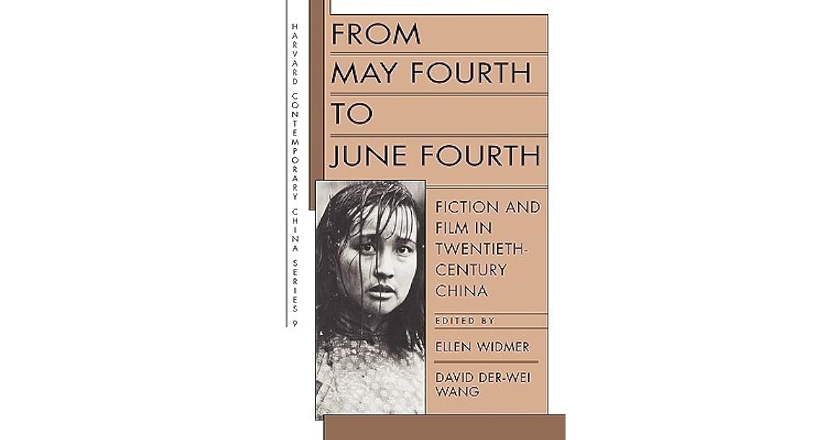From May Fourth to June Fourth: Fiction and Film in Twentieth-Century ...