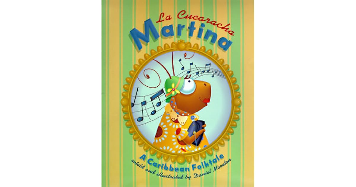 La Cucaracha Martina: A Caribbean Folktale by Daniel Moretón