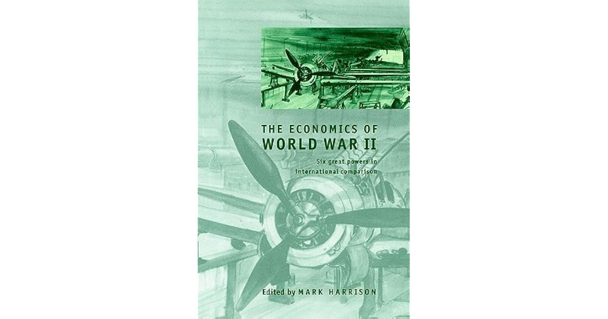 The Economics of World War II by Mark Harrison
