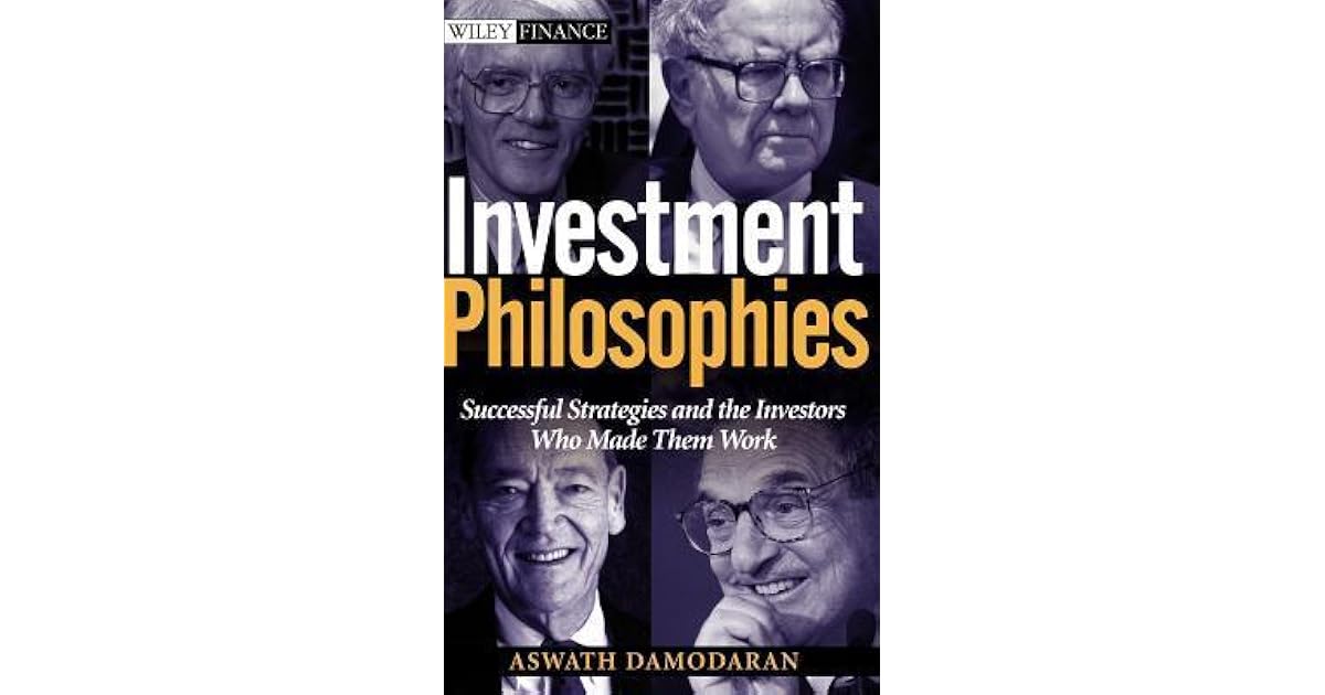 Investment Philosophies: Successful Strategies and the Investors Who ...