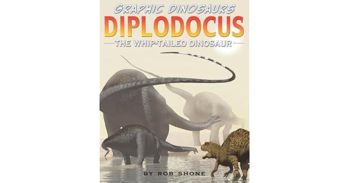 Diplodocus: The Whip Tailed Dinosaur by Rob Shone