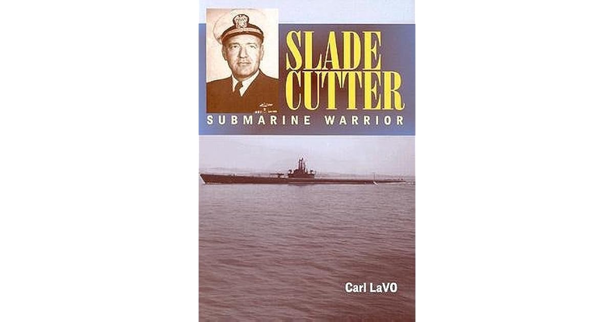 Slade Cutter: Submarine Warrior by Carl P. LaVO