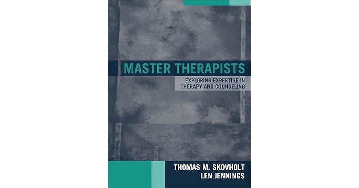 Master Therapists: Exploring the Expertise in Therapy and Counseling by ...