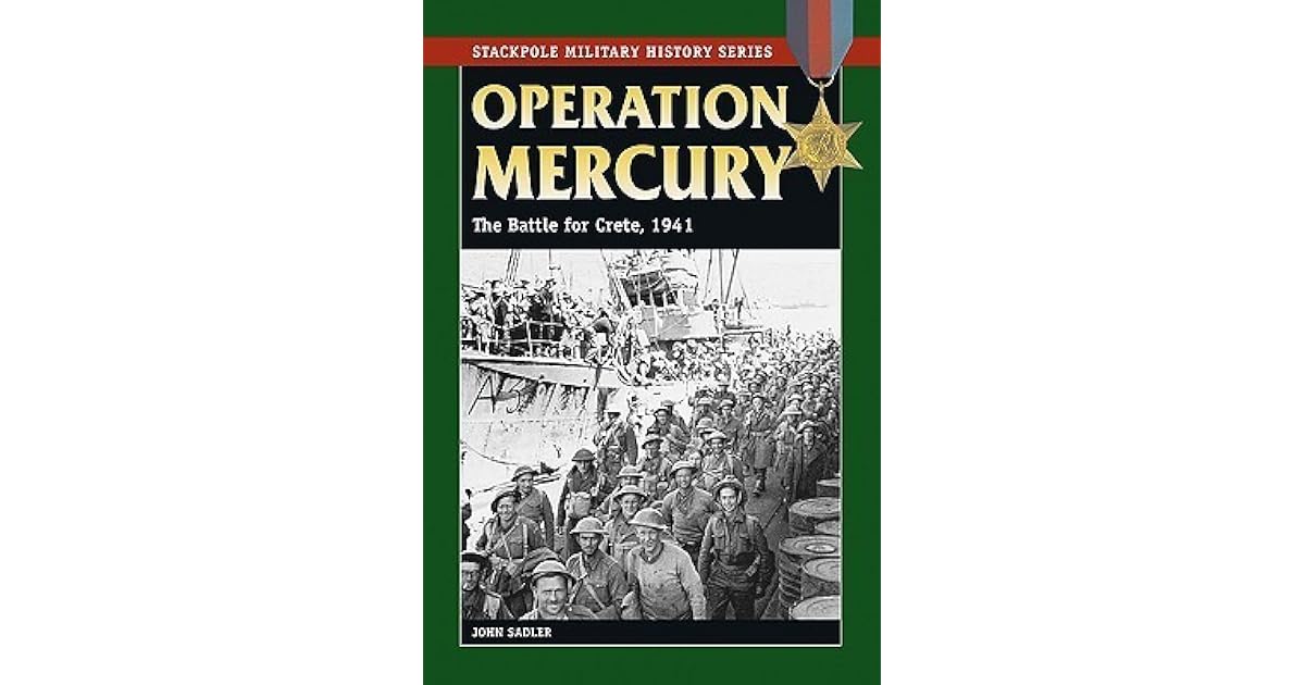 Operation Mercury: The Battle for Crete, 1941 by John Sadler