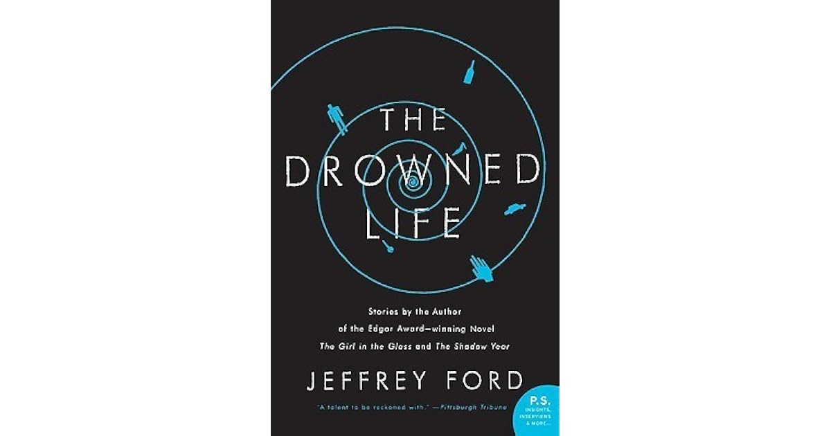 The Drowned Life by Jeffrey Ford