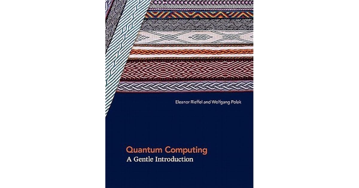 Quantum Computing: A Gentle Introduction by Eleanor Rieffel
