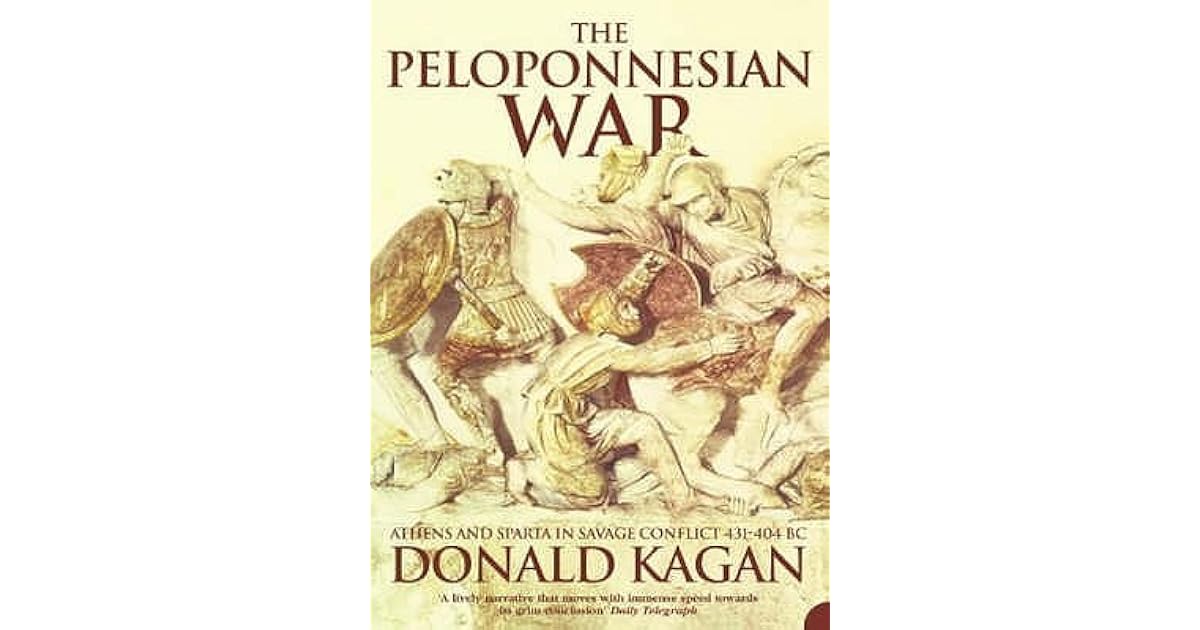 The Peloponnesian War: Athens and Sparta in Savage Conflict, 431-404 BC ...