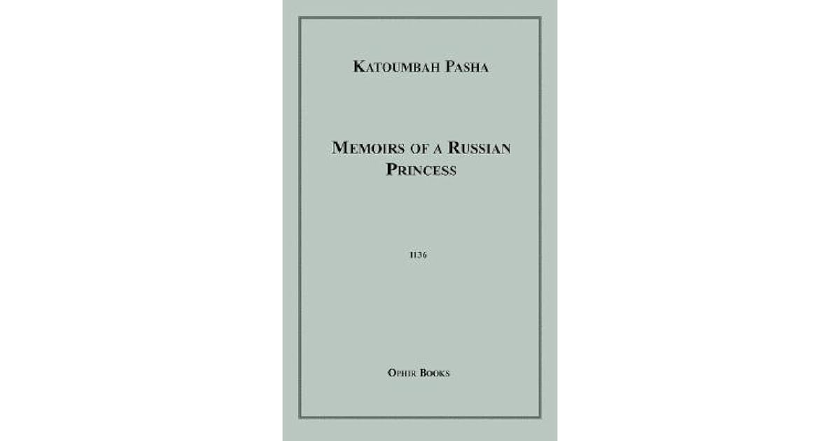 Memoirs of a Russian Princess by Katoumbah Pasha