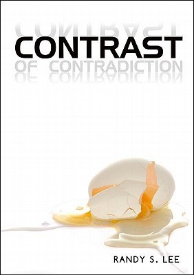 Contrast of Contradiction by Randy S. Lee
