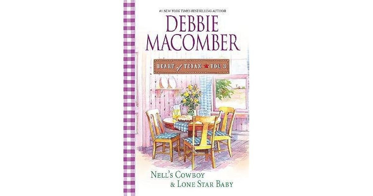 Heart of Texas, Volume 3: Nell's Cowboy & Lone Star Baby by Debbie Macomber