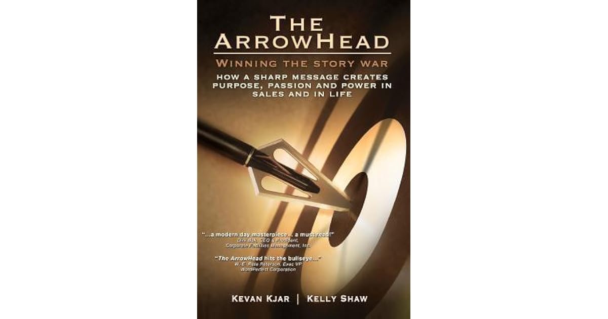 The Arrowhead: Winning the Story War by Kelly Shaw
