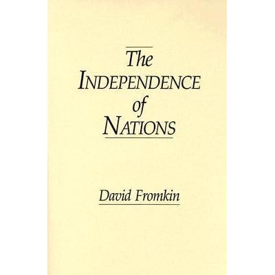The Independence Of Nations by David Fromkin — Reviews, Discussion ...