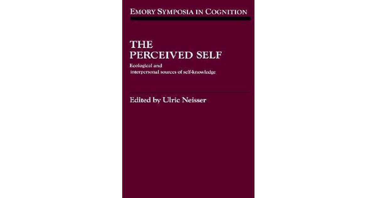 The Perceived Self: Ecological and Interpersonal Sources of Self ...