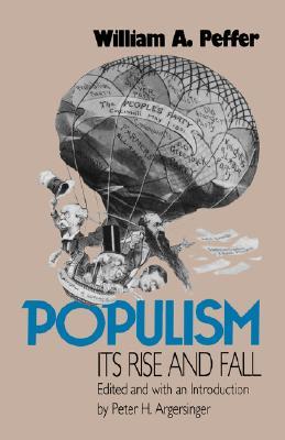 Populism, Its Rise and Fall by William A. Peffer