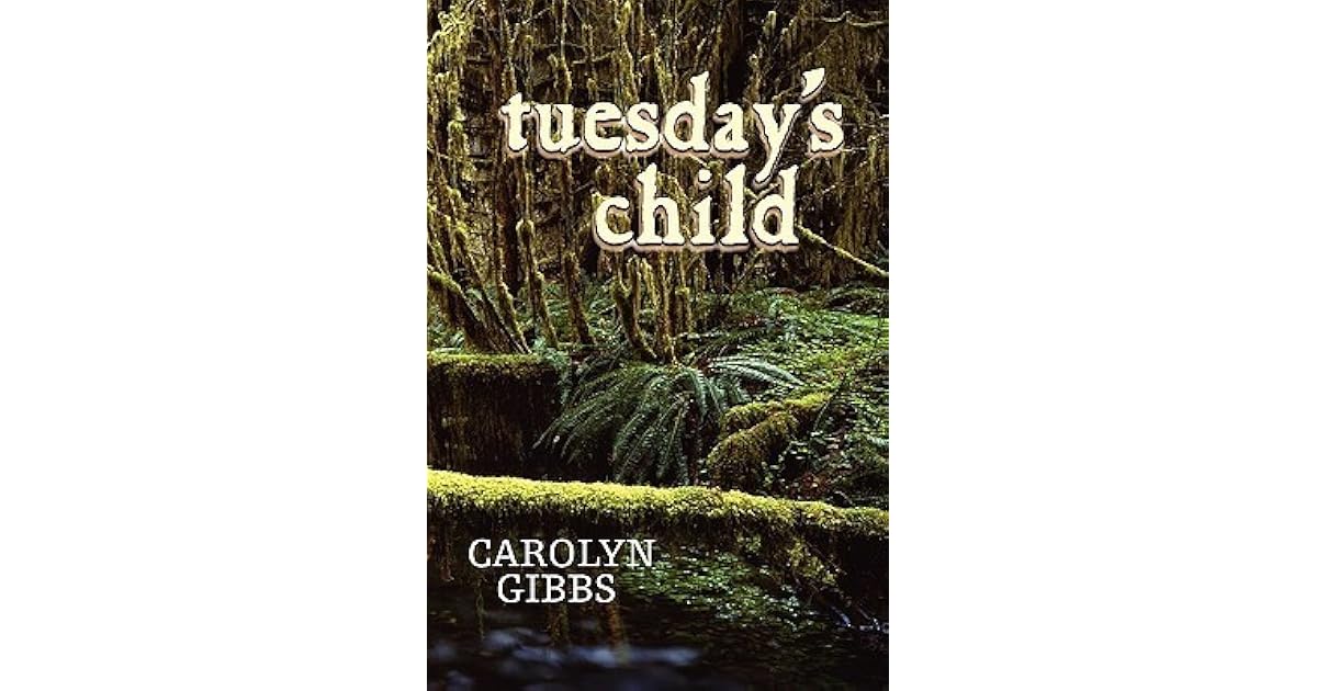 Tuesday's Child by Carolyn Gibbs