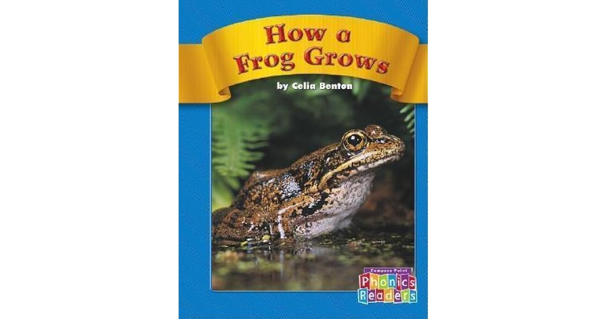How a Frog Grows by Celia Benton
