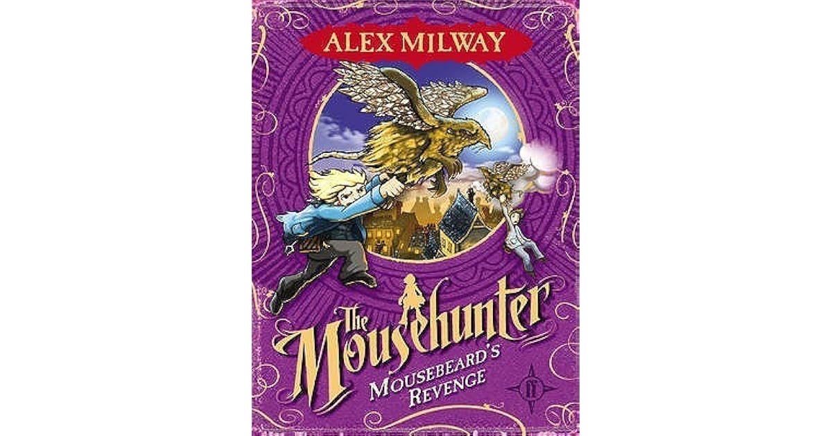 Mousebeard's Revenge (Mousehunter Trilogy, #3) by Alex Milway