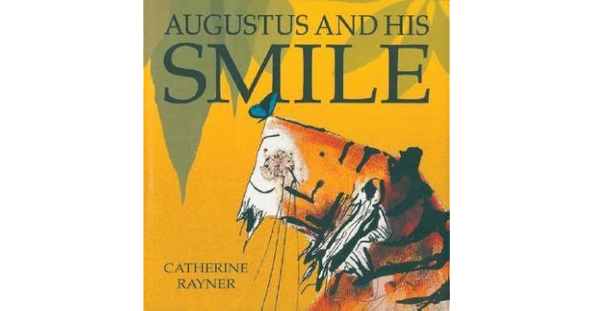 Augustus and His Smile by Catherine Rayner