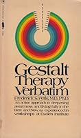 Gestalt Therapy Verbatim by Frederick Salomon Perls
