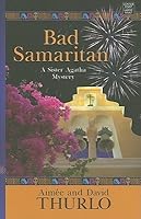 Bad Samaritan (Sister Agatha, #6) by Aimée Thurlo