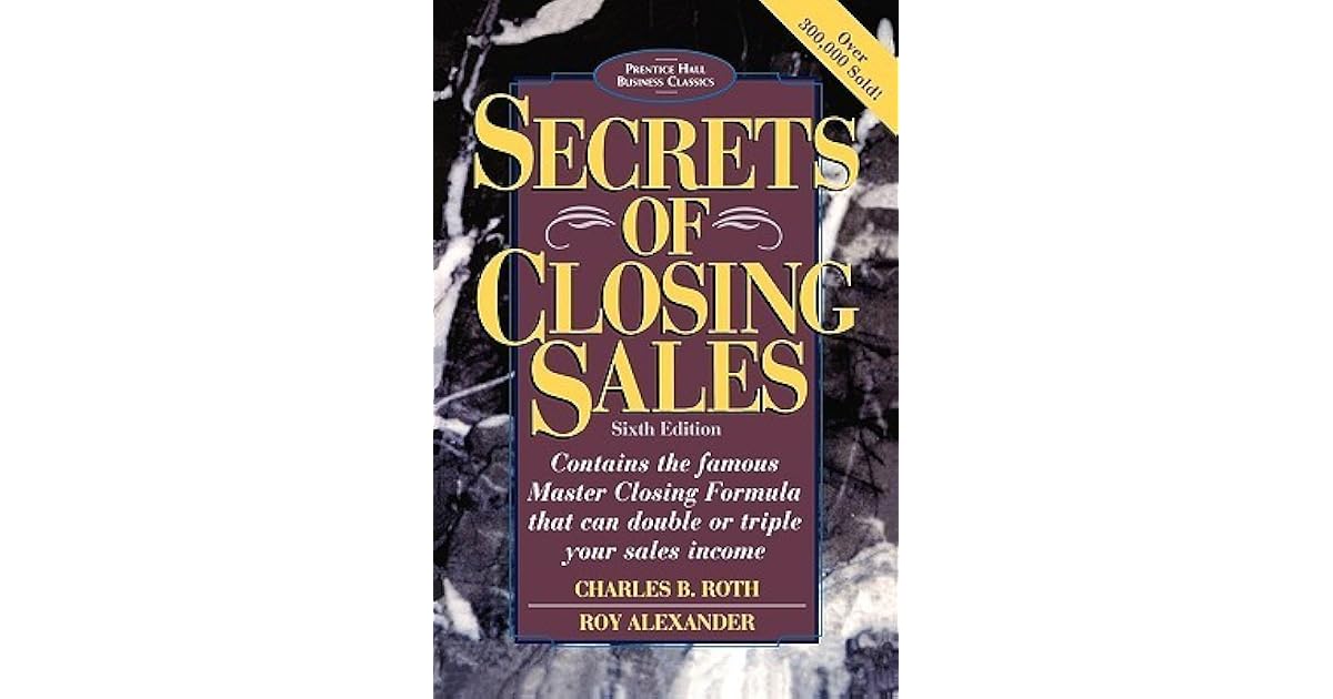 Secrets of Closing Sales by Charles B. Roth