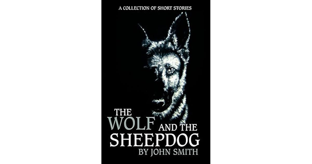 The Wolf and the Sheepdog by John Smith