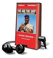 We are the Ship: The Story of Negro League Baseball by Kadir Nelson