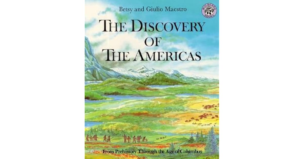 The Discovery of the Americas: From Prehistory Through the Age of ...