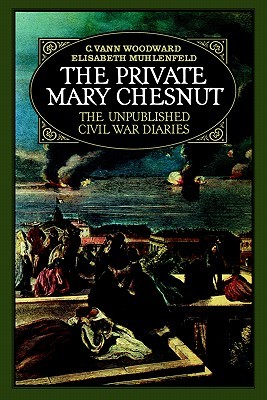 The Private Mary Chestnut by Mary Boykin Chesnut