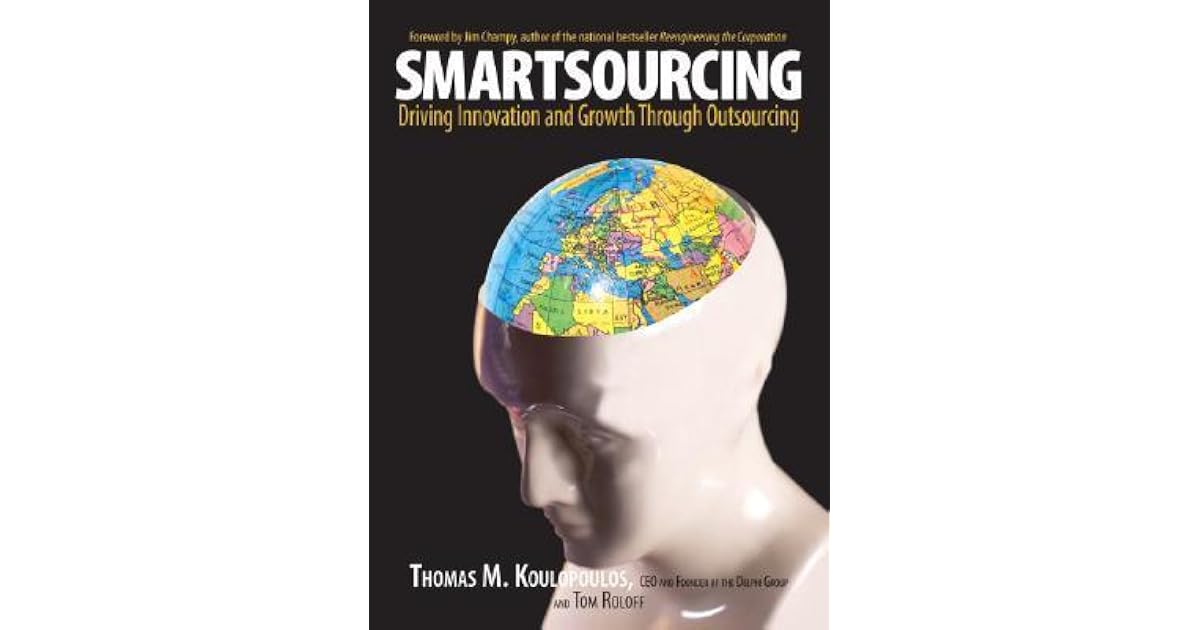 Smartsourcing: Driving Innovation And Growth Through Outsourcing by Tom ...