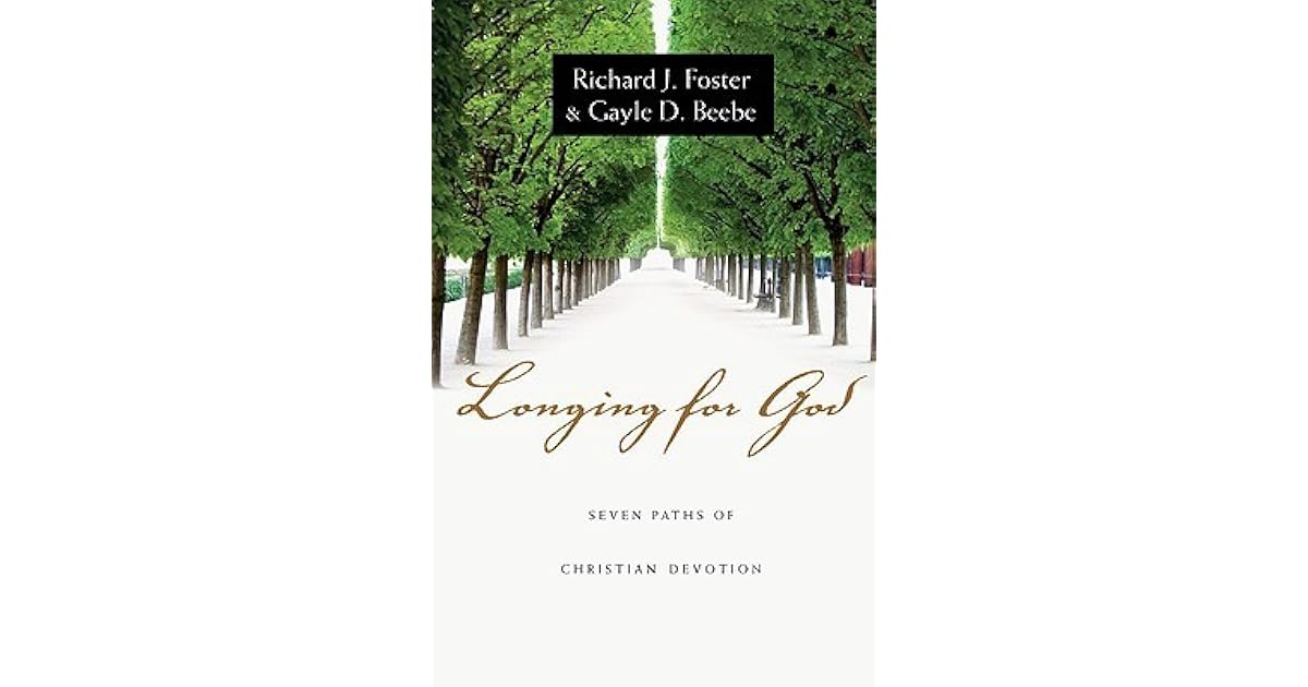 Longing for God: Seven Paths of Christian Devotion by Richard J. Foster