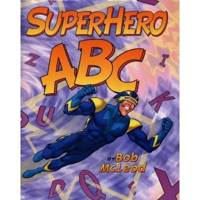 SuperHero ABC by Bob McLeod — Reviews, Discussion, Bookclubs, Lists