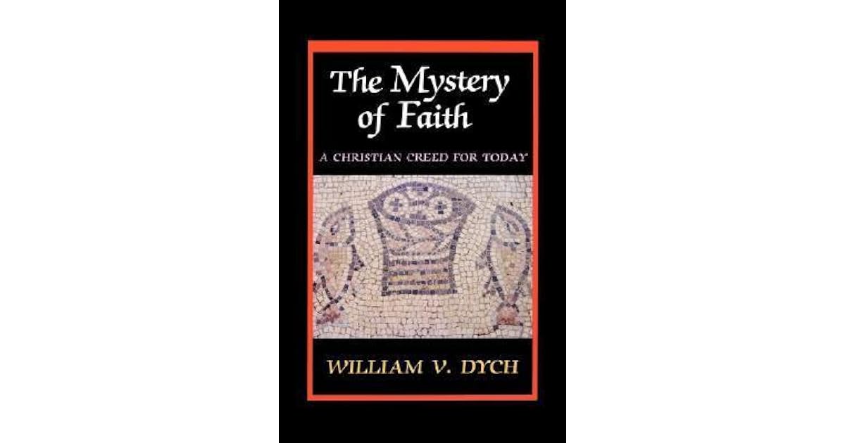 The Mystery of Faith by William V. Dych