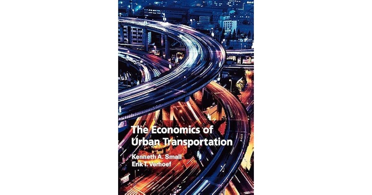 The Economics of Urban Transportation by Kenneth Small