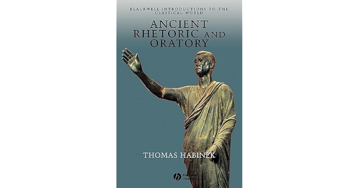 Ancient Rhetoric and Oratory by Thomas Habinek