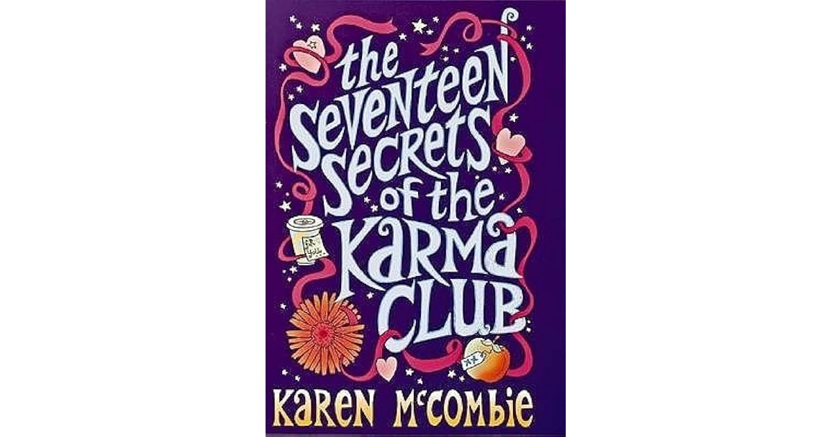 The Seventeen Secrets of the Karma Club by Karen McCombie