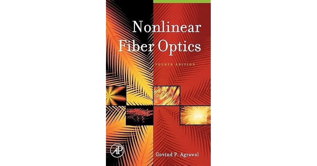 Nonlinear Fiber Optics by Govind P. Agrawal