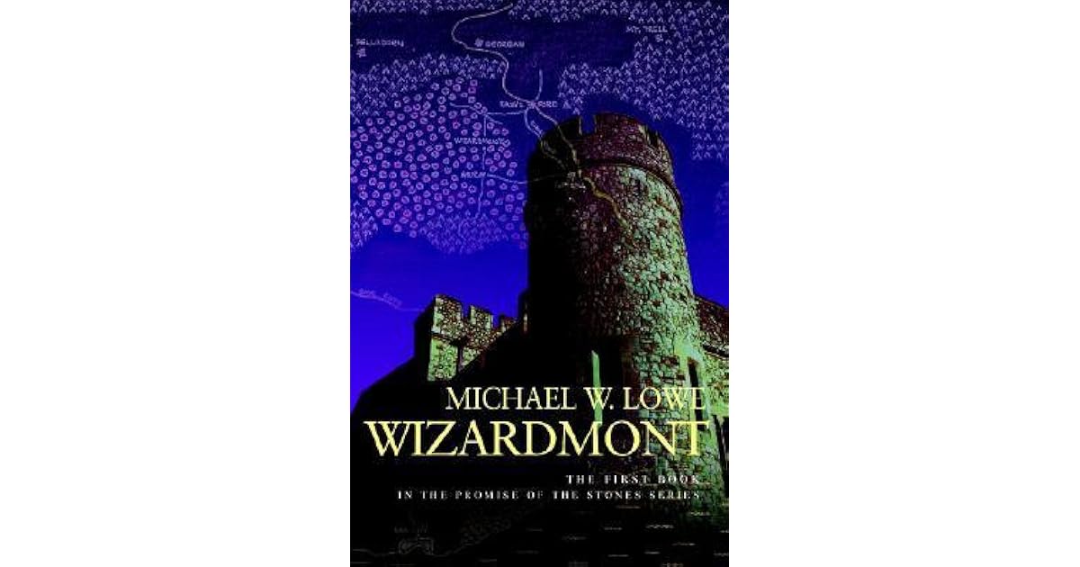 Wizardmont (The Promise of the Stones #1) by Michael W. Lowe