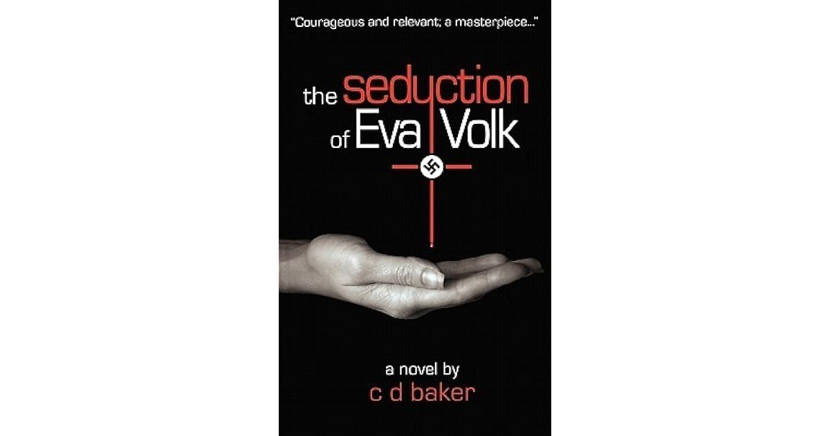 The Seduction of Eva Volk by C.D. Baker